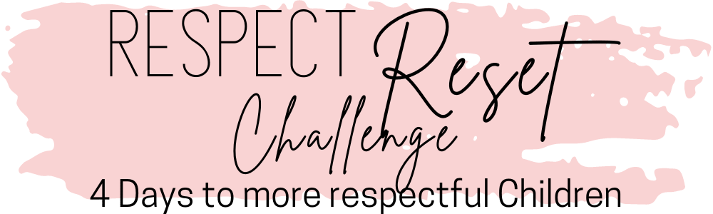 Respect Reset 4 Day Parenting Challenge